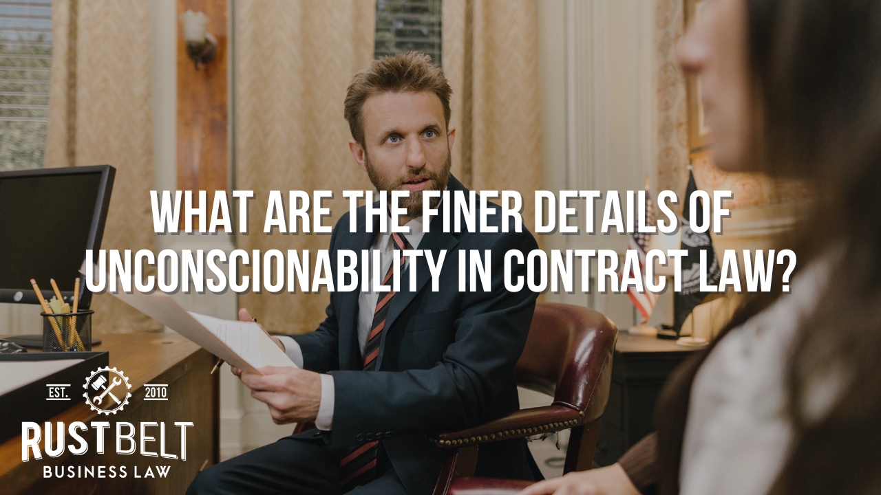 What Are The Finer Details of Unconscionability in Contract Law? - Rust ...