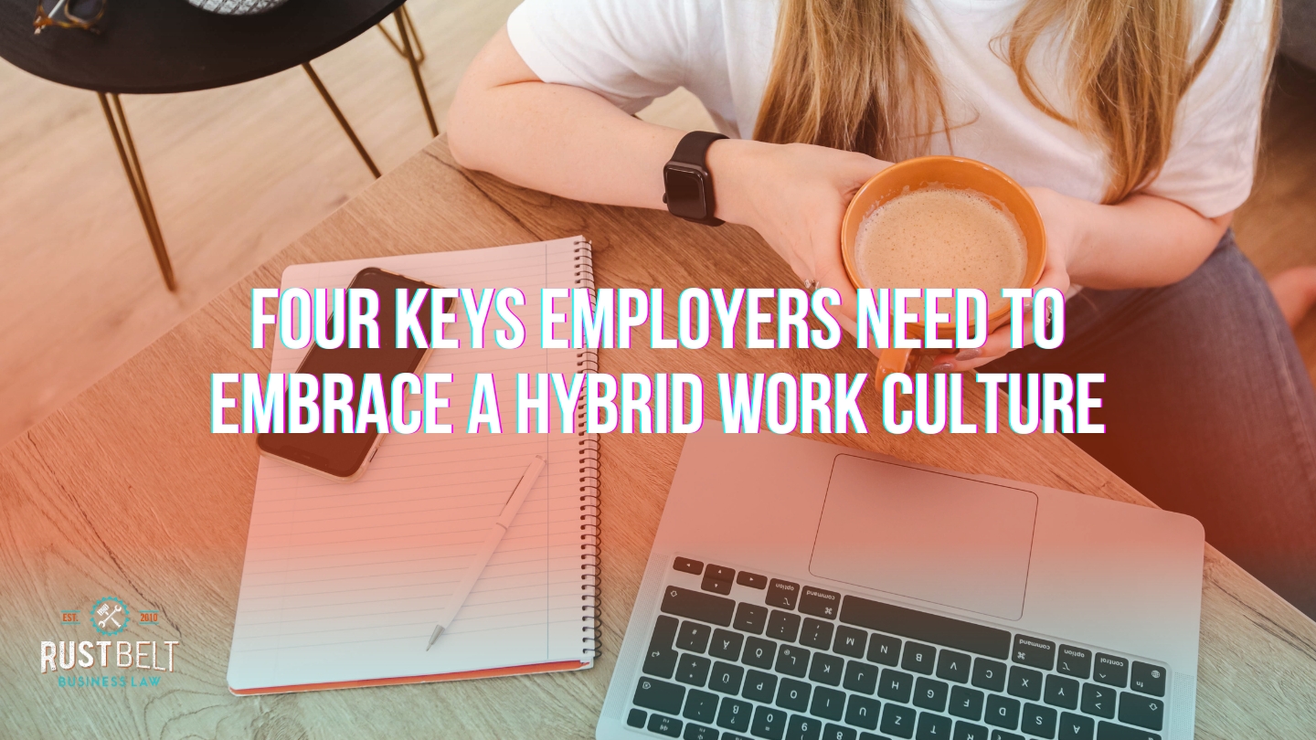Four Keys Employers Need to Embrace a Hybrid Work Culture - Rust Belt ... Four Keys Employers Need to Embrace a Hybrid Work Culture - Rust Belt ...